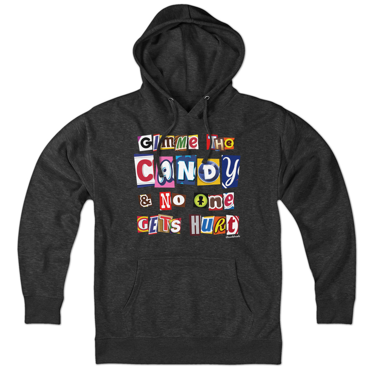 Gimme The Candy Ransom Note Hoodie – Chowdaheadz