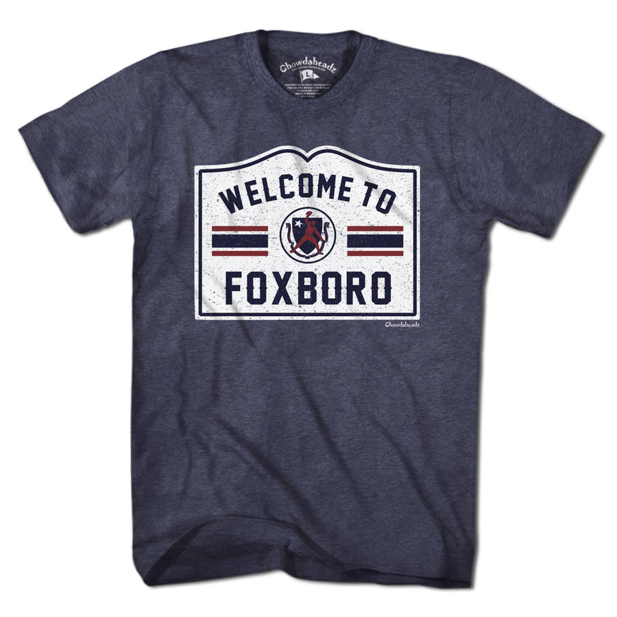 Welcome To Foxboro Sign T-Shirt – Chowdaheadz