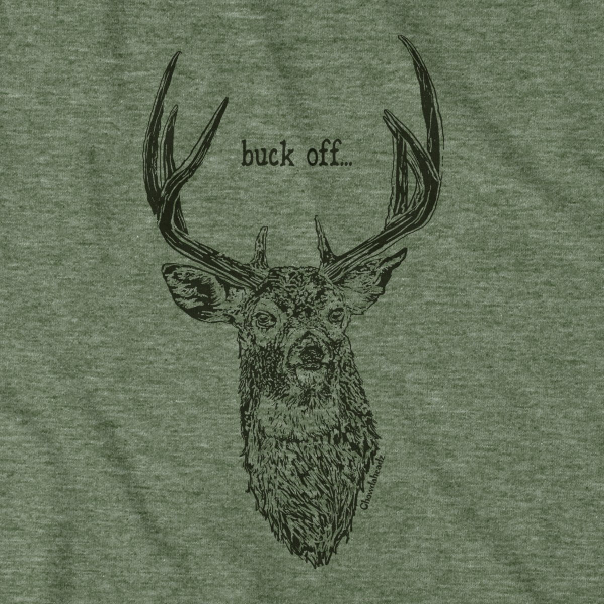 Buck Off T-Shirt – Chowdaheadz