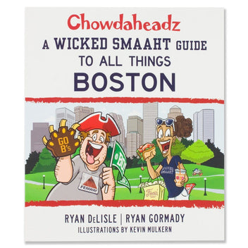 Boston Book- A Wicked Smaaht Guide To All Things Boston – Chowdaheadz